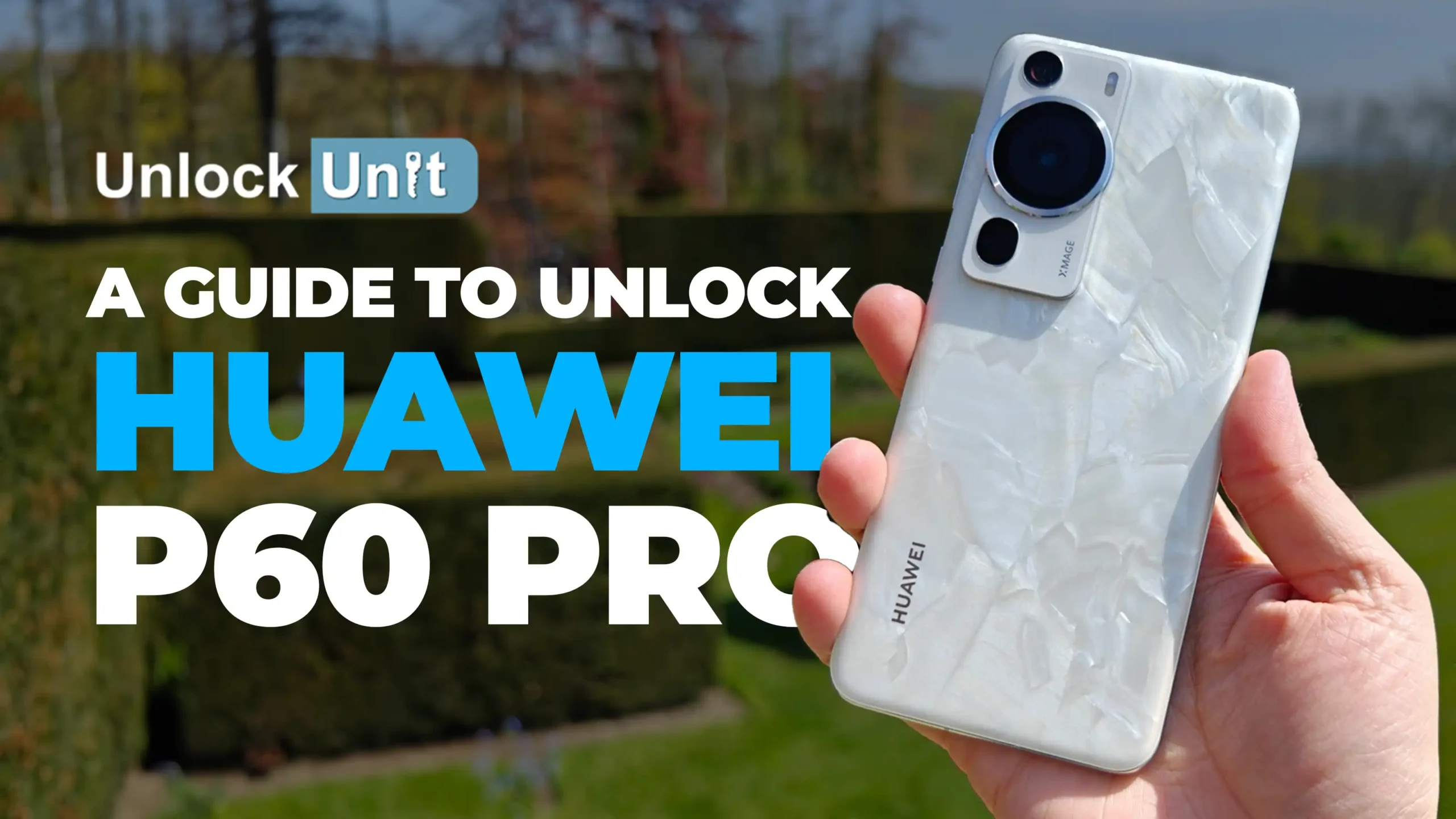 A Guide to Unlock Huawei P60 Pro | UnlockUnit