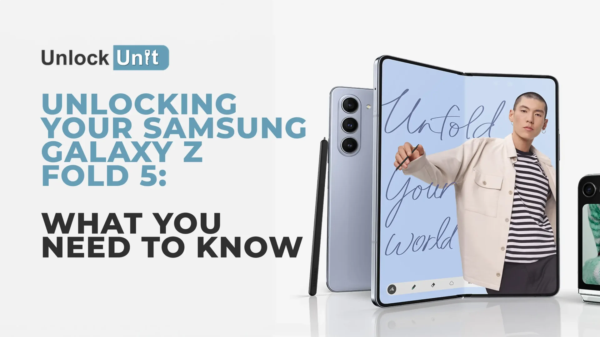 Unlocking Your Z Fold 5: What You Need to Know | UnlockUnit