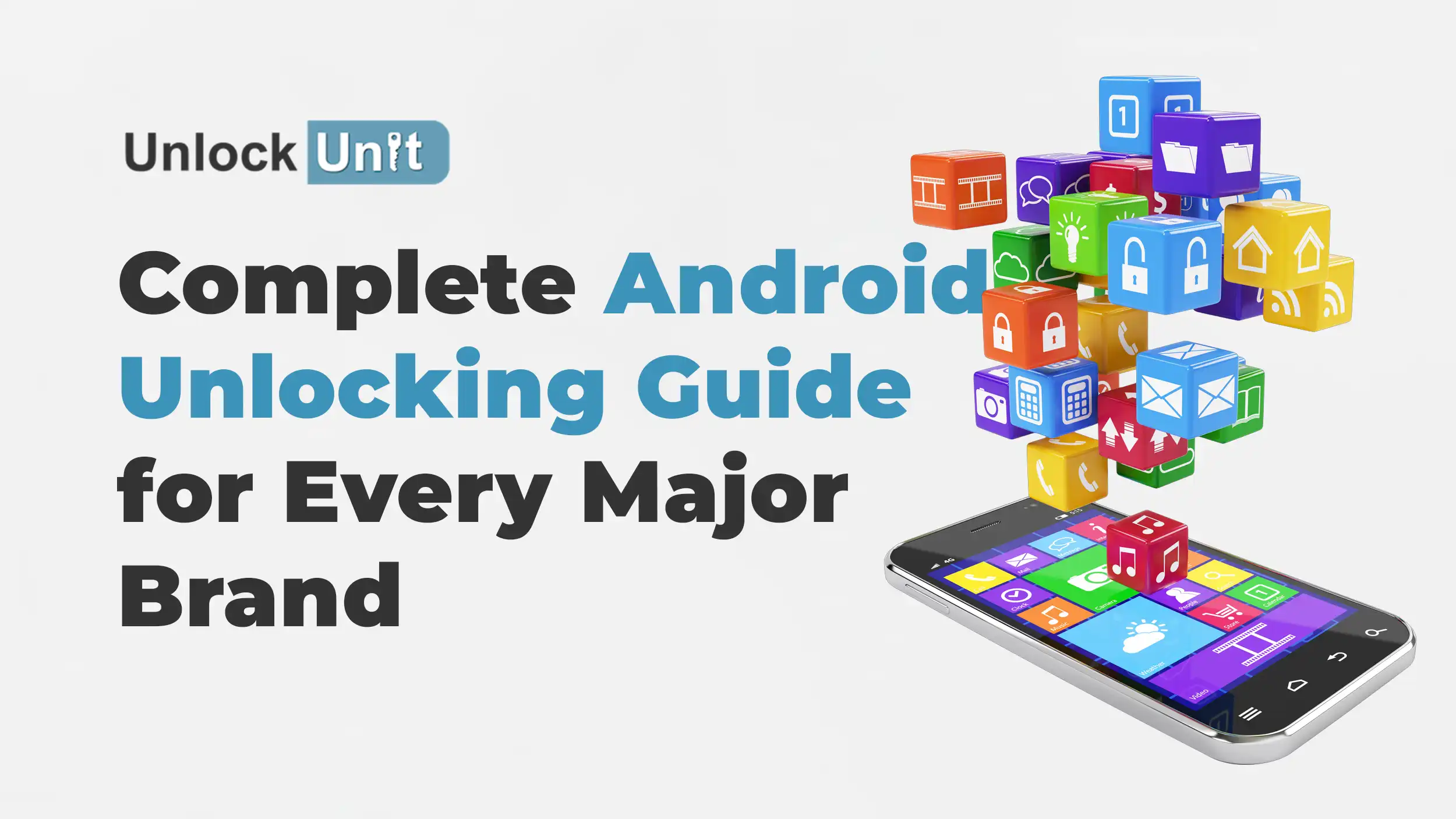 Complete Android Unlocking Guide for Every Major Brand | UnlockUnit