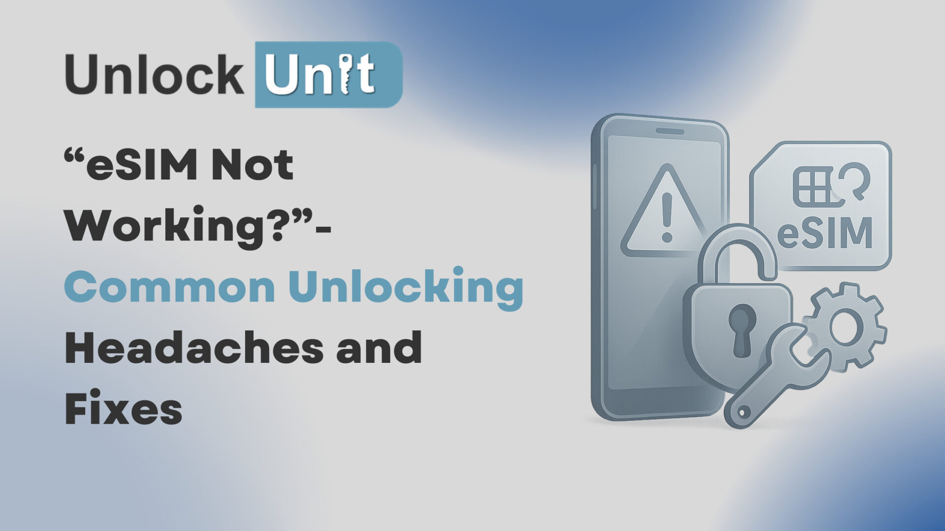 eSIM unlocking issues: problems and solutions