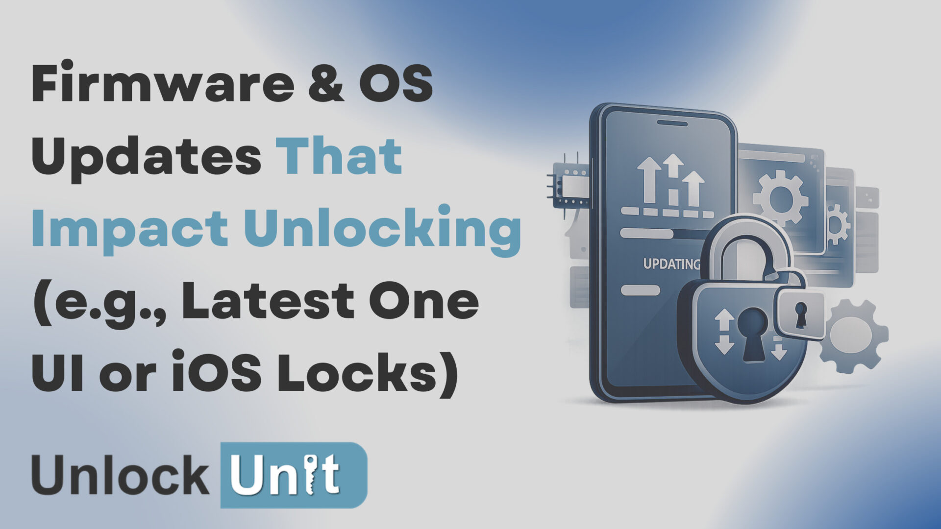 firmware and OS updates that impact unlocking